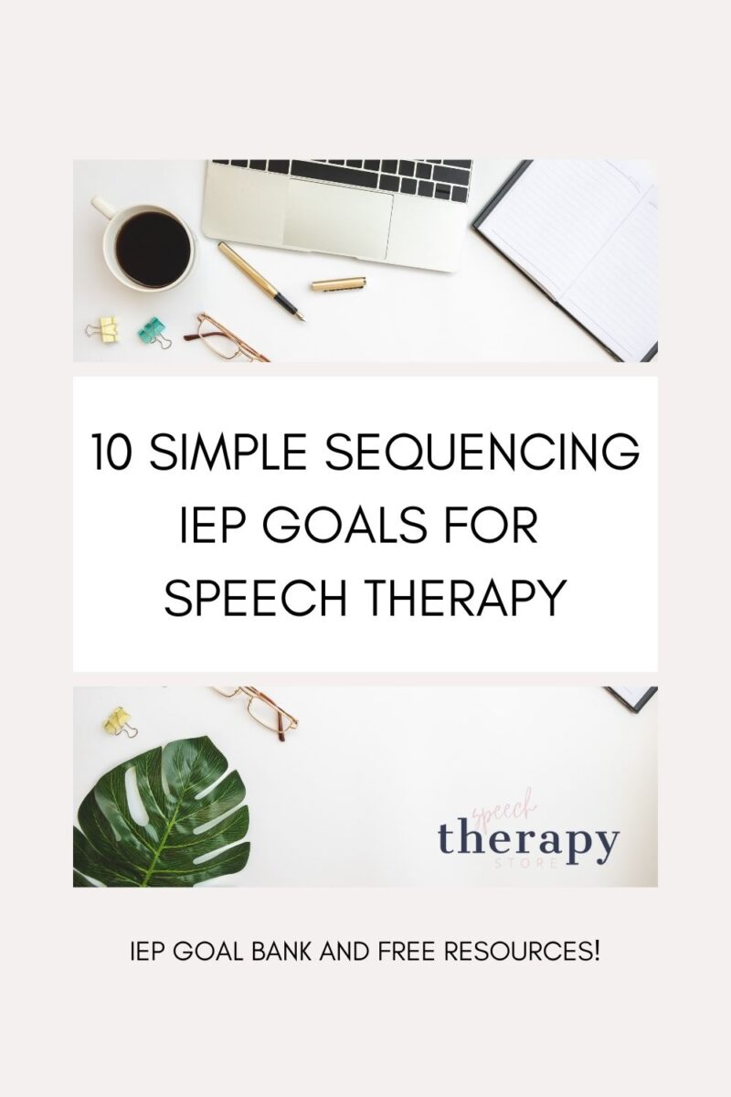 Simple Sequencing Goals for Speech Therapy (IEP Goal Bank) - Speech ...